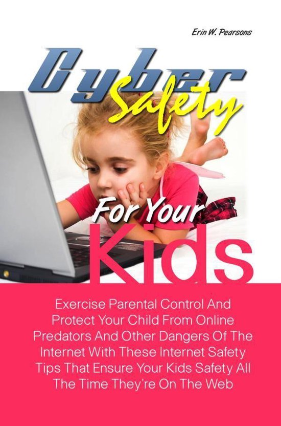 Cyber Safety For Your Kids (ebook), Erin W. Pearsons | 1230000020442 ...