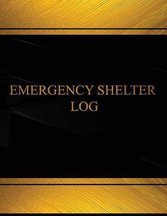 Emergency Shelter (Log Book, Journal -125 Pgs,8.5 X 11 Inches ...