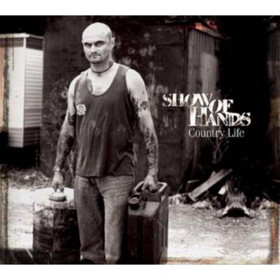 Country Life, Show Of Hands | Muziek | bol