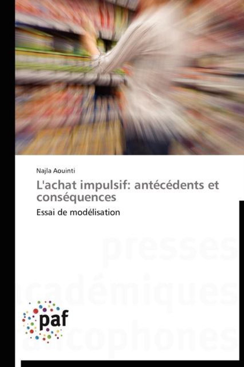 L'achat impulsif: antécédents et conséquences, Aouinti-N ...