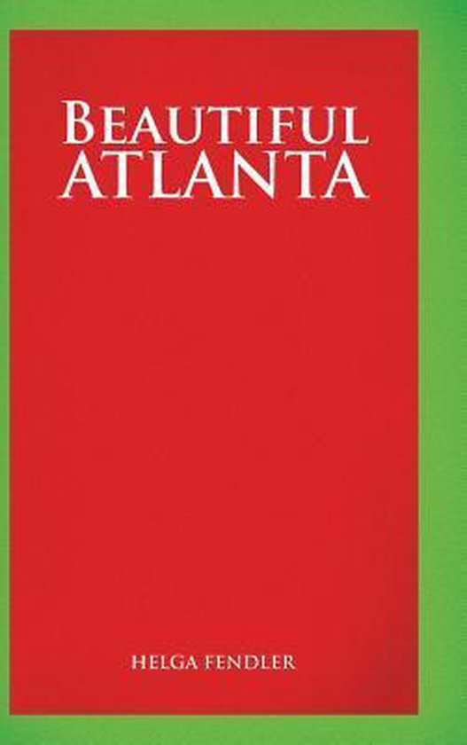 Beautiful Atlanta, Helga Fendler | 9781491804841 | Boeken | bol.com