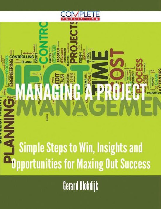 Managing a Project - Simple Steps to Win, Insights and Opportunities ...