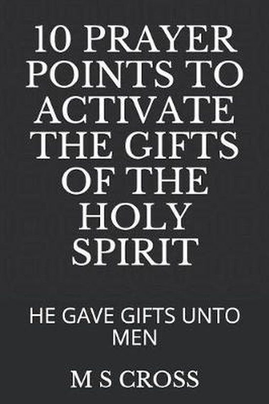 10 Prayer Points to Activate the Gifts of the Holy Spirit ...