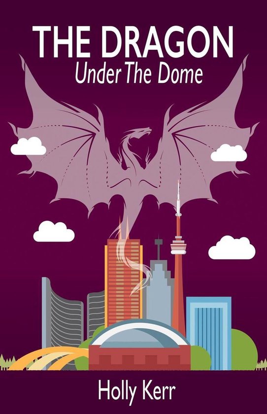 Dragon - The Dragon Under the Dome (ebook), Holly Kerr | 9781386653066 ...