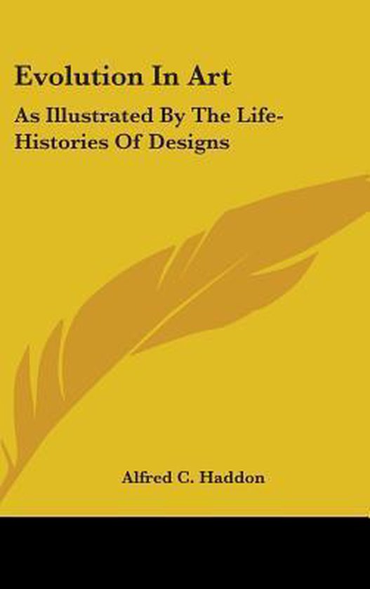 Evolution in Art, Alfred Cort Haddon | 9780548125564 | Boeken | bol.com