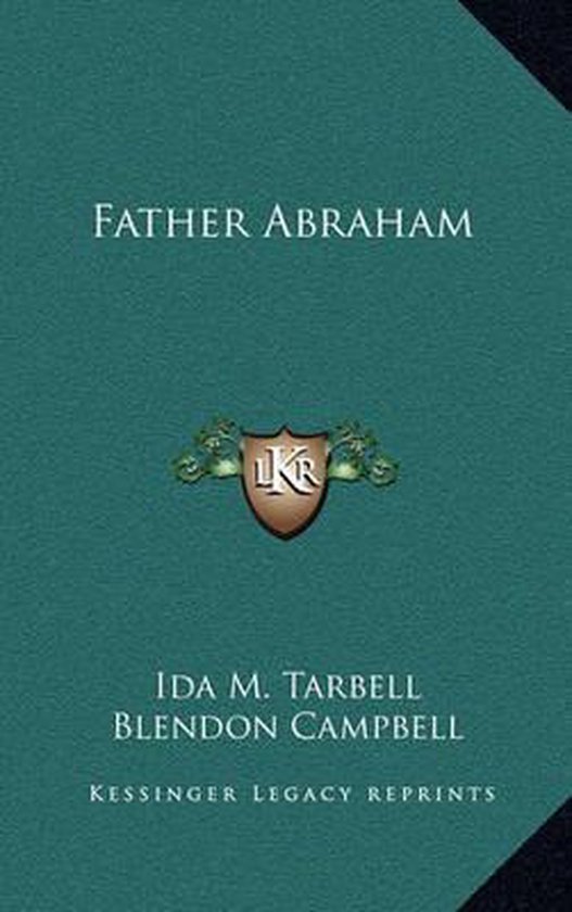 Father Abraham, Ida M. Tarbell | 9781168738929 | Boeken | bol