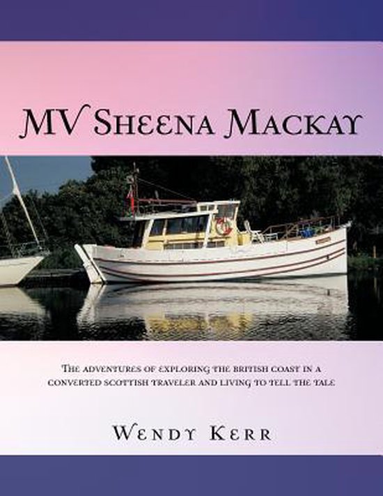 Mv Sheena MacKay, Wendy Kerr | 9781477238691 | Boeken | bol