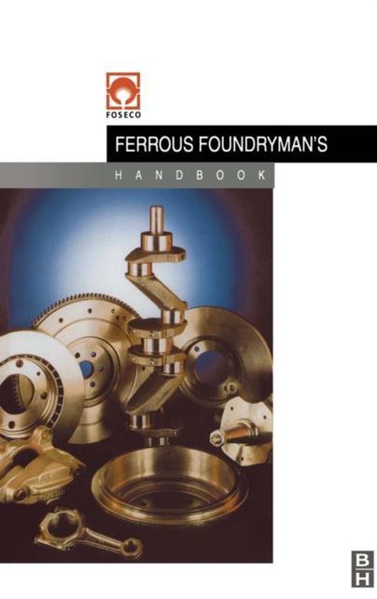 Foseco Ferrous Foundryman's Handbook | 9780750642842 | John Brown ...