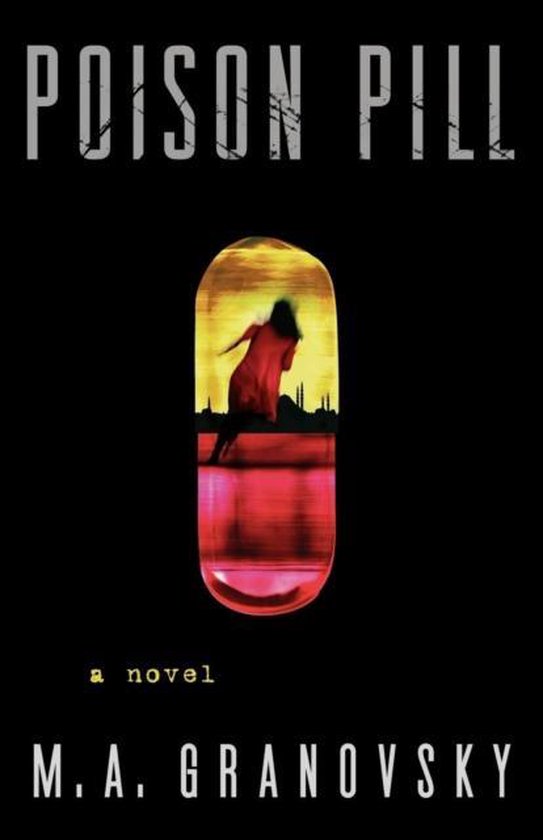 Poison Pill, M A Granovsky | 9780578111384 | Boeken | bol