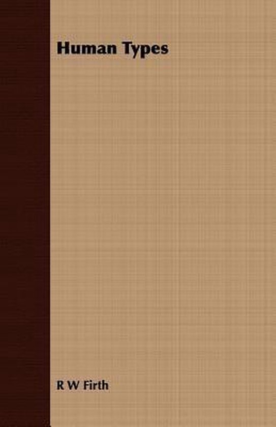 Human Types | 9781406710663 | R W Firth | Boeken | bol.com