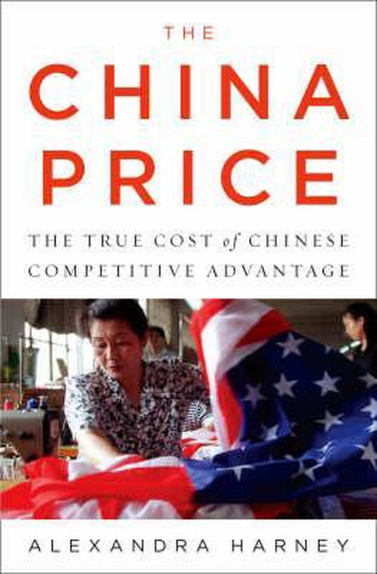 The China Price, Alexandra Harney | 9781594201578 | Boeken | bol.com