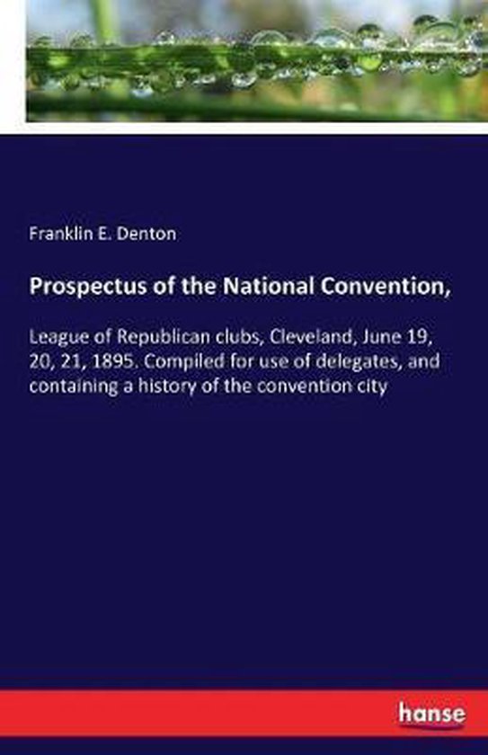 Prospectus of the National Convention,, Franklin E Denton ...