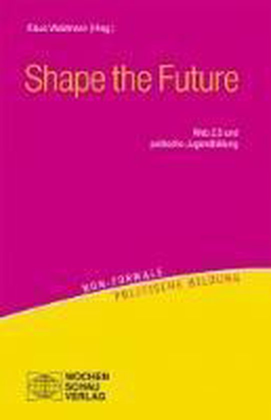Shape the Future | 9783734400117 | Boeken | bol.com