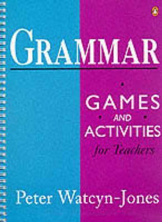 Grammar Games And Activities For Teachers Peter Watcyn Jones