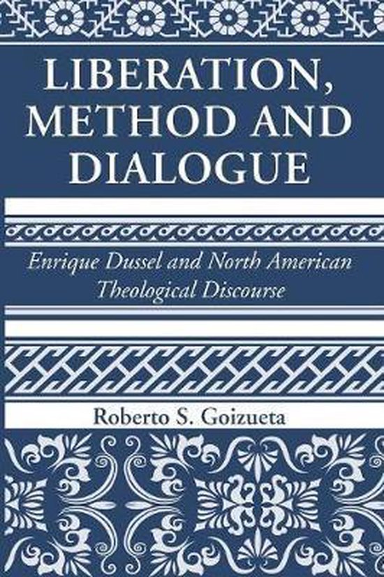 Liberation, Method and Dialogue | 9781532643880 | Roberto S Goizueta ...
