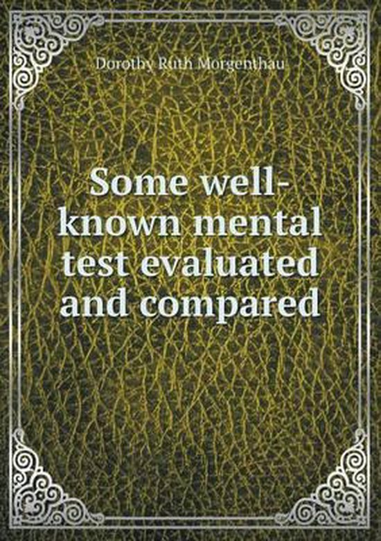 Some well-known mental test evaluated and compared, Dorothy Ruth ...