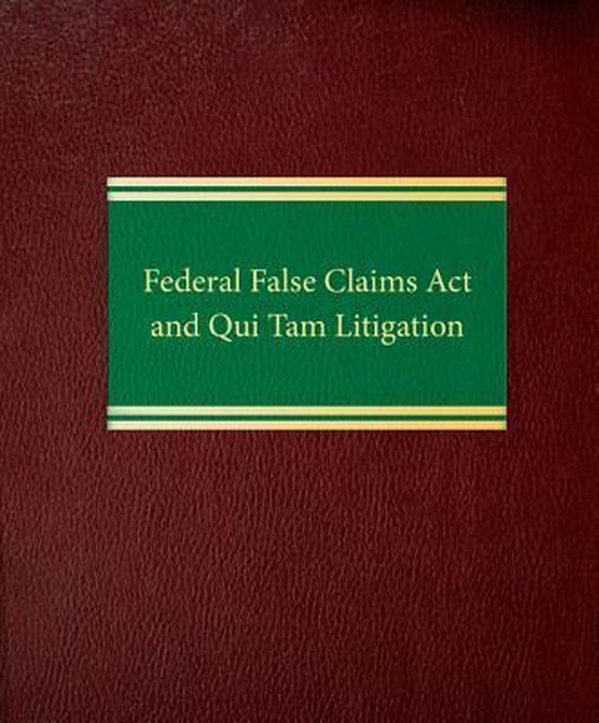 Federal False Claims ACT and Qui Tam Litigation | 9781588521330 | Joel ...