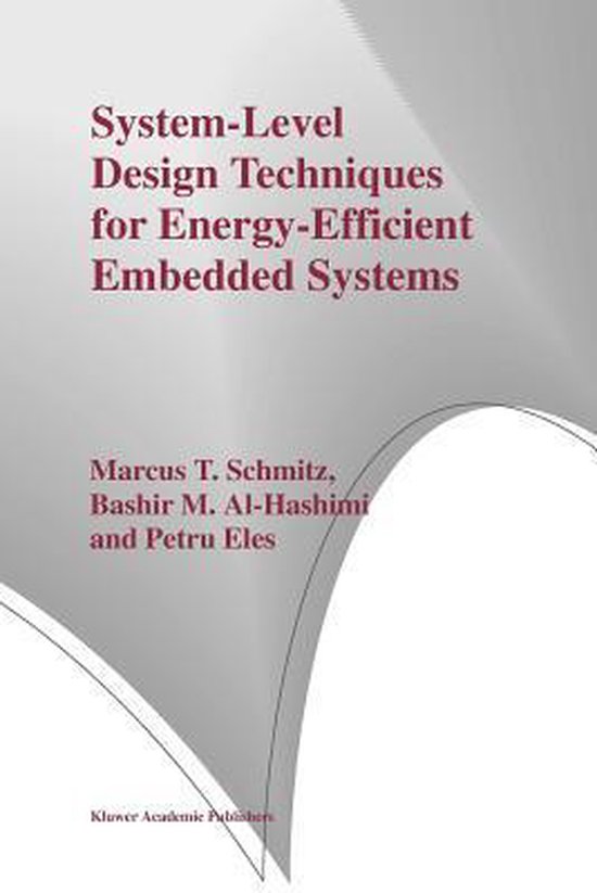 System-Level Design Techniques for Energy-Efficient Embedded Systems | 9781441954299 |... | bol.com