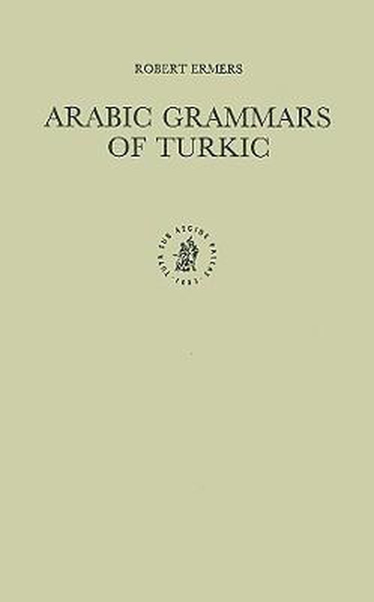 Arabic Grammars of Turkic: The Arabic Linguistic Model Applied to ...