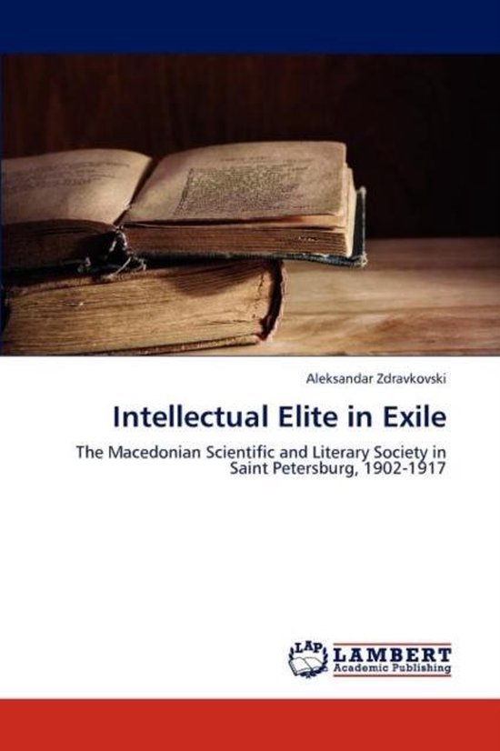 Intellectual Elite in Exile | 9783845477442 | Aleksandar Zdravkovski ...