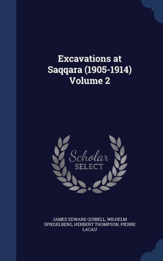 Excavations at Saqqara (1905-1914); Volume 2 | 9781340163297 | James ...