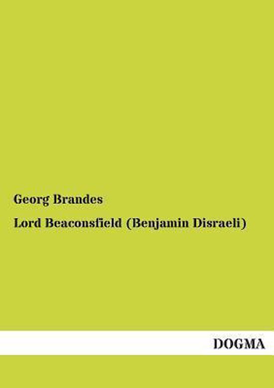Lord Beaconsfield (Benjamin Disraeli), Georg Brandes | 9783955078317 ...