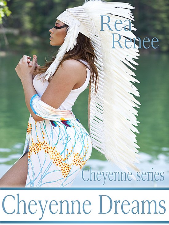 Cheyenne series 4 - Cheyenne Dreams (ebook), Rea Renee | 1230002292137 ...