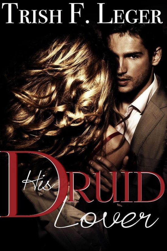 The Amber Druid Series 3 - His Druid Lover (ebook), Trish F. Leger ...