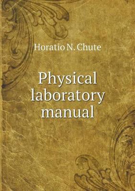 Physical laboratory manual, Horatio N Chute | 9785518742604 | Boeken ...