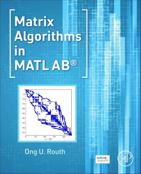 Matrix Algorithms In Matlab | 9780128038048 | Tongru Huo | Boeken | bol.com
