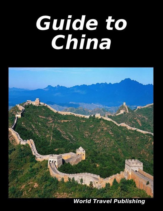 Guide to China (ebook), World Travel Publishing | 9780244101671 ...