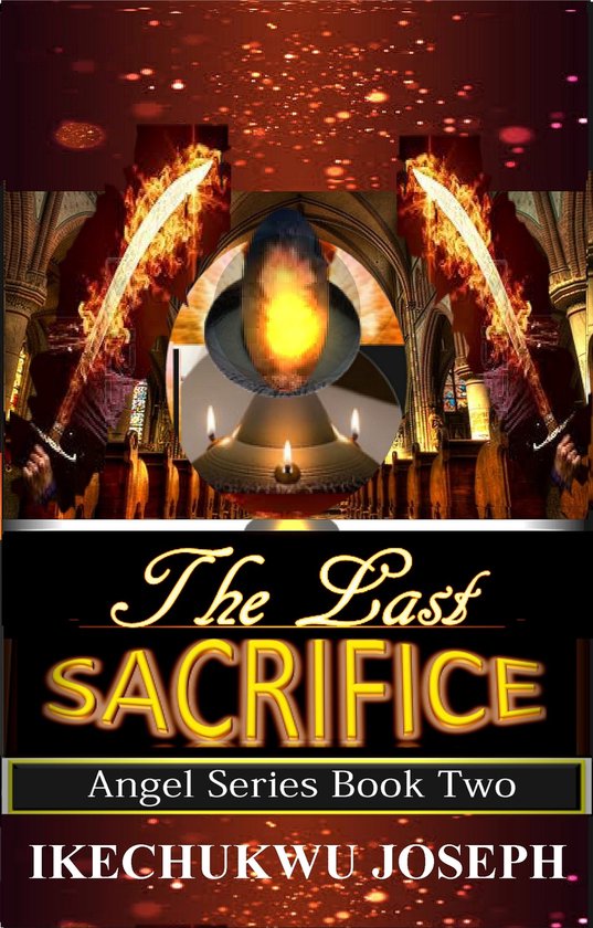 Angel Series 2 - The Last Sacrifice (ebook), Ikechukwu Joseph ...
