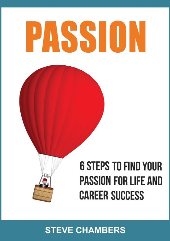 Career Success 1 - Passion: 6 Steps to Find Your Passion for Life and Career Success... | bol.com