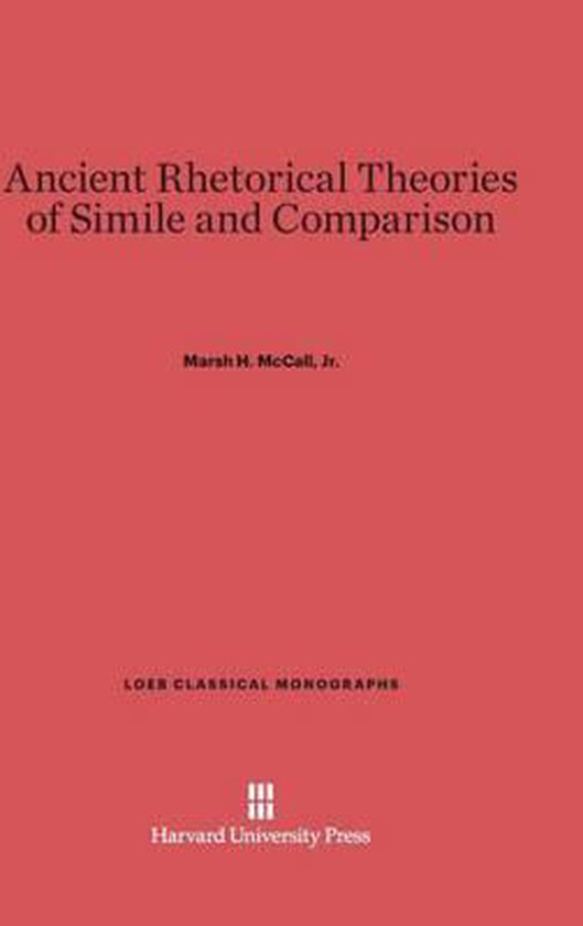 Ancient Rhetorical Theories of Simile and Comparison | 9780674186361 ...