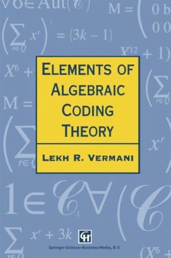 Elements of Algebraic Coding Theory | 9780412573804 | Lekh R. Vermani | Boeken | bol.com