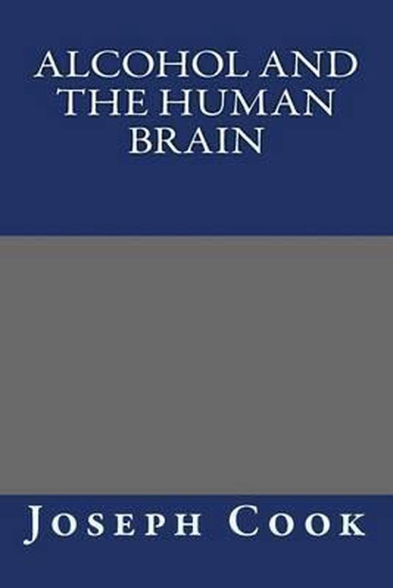 Alcohol and the Human Brain | 9781490562865 | Joseph Cook | Boeken ...