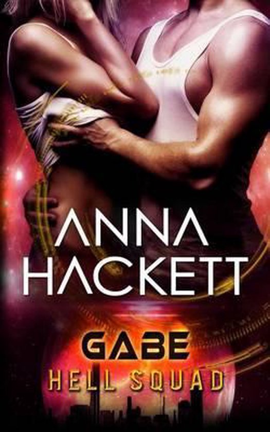 Hell Squad- Gabe, Anna Hackett | 9780994194893 | Boeken | bol.com