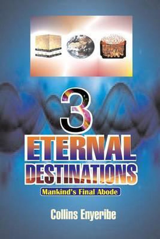 Three Eternal Destinations, Collins Enyeribe | 9781516970971 | Boeken ...