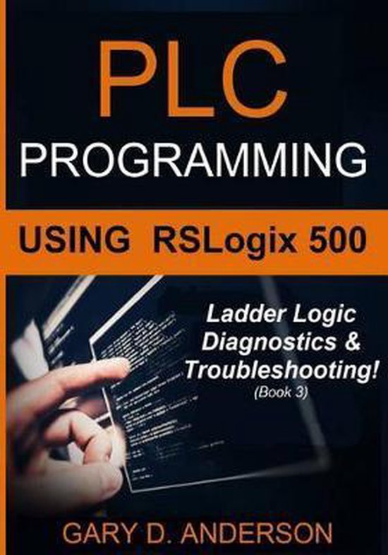 Plc Programming Using Rslogix 500 | 9781517594138 | Gary D Anderson | Boeken | bol