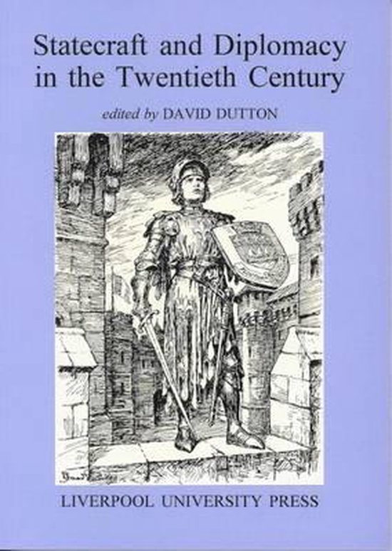 Statecraft and Diplomacy in the Twentieth Century, David Dutton ...