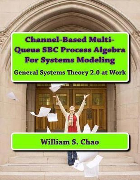 Channel-Based Multi-Queue SBC Process Algebra for Systems Modeling | 9781540801159 |... | bol