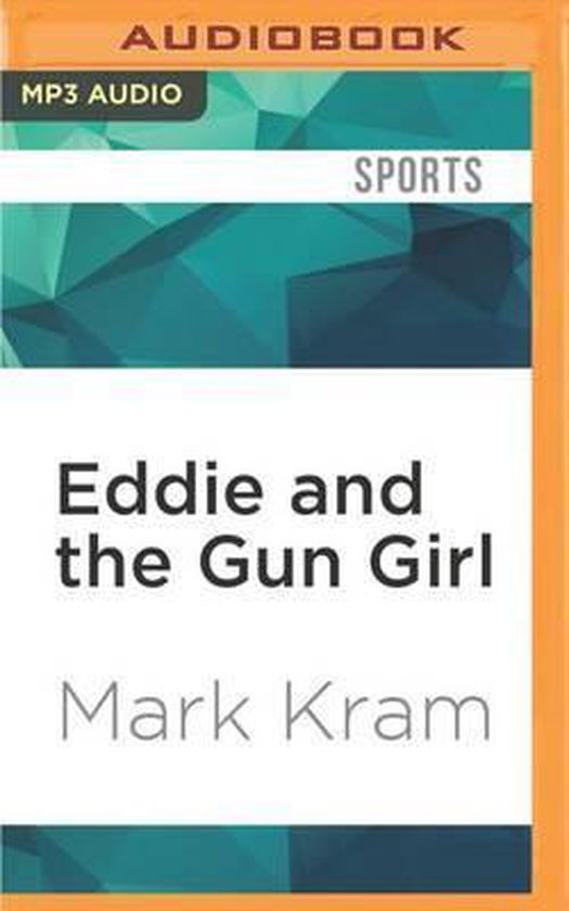 Eddie and the Gun Girl, Mark Kram | 9781536647372 | Boeken | bol.com