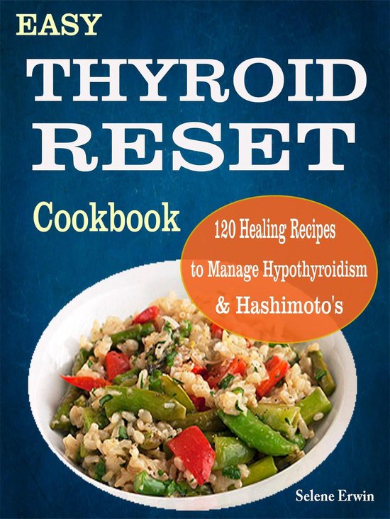 Thyroid Reset Cookbook (ebook), Selene Erwin | 1230003040591 | Boeken ...