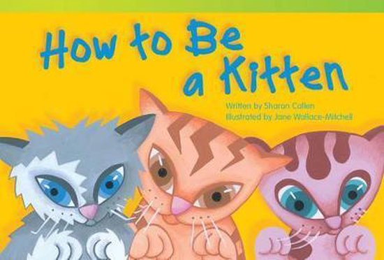 How to Be a Kitten, Sharon Callen | 9781433354571 | Boeken | bol.com