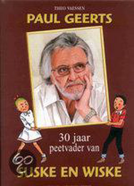 Paul Geerts 30 jaar peetvader van S&W, Theo Vaessen | 9789002219474 ...