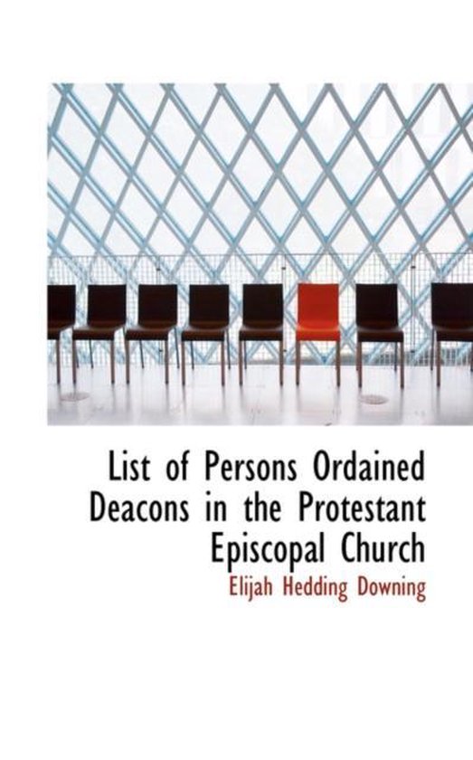 List of Persons Ordained Deacons in the Protestant Episcopal Church ...