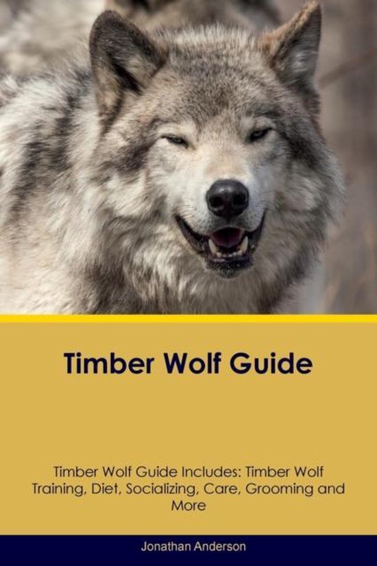 Timber Wolf Guide Timber Wolf Guide Includes, Jonathan Anderson ...