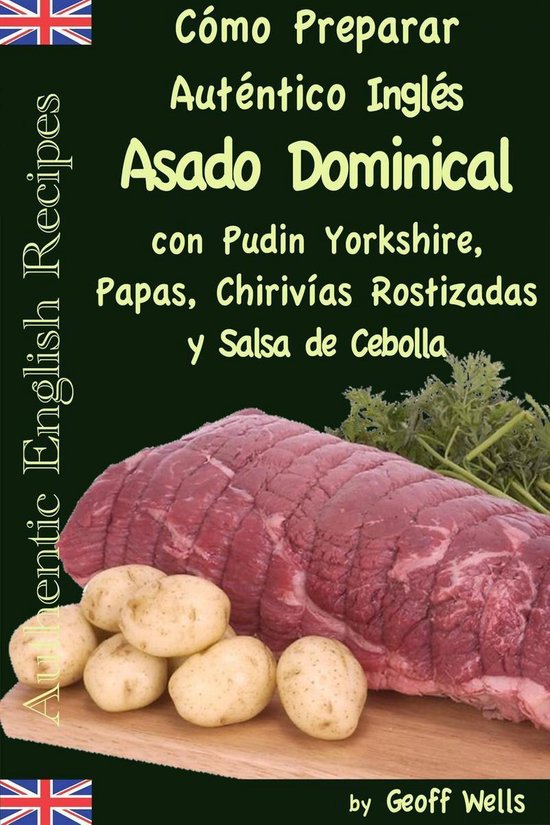 Cómo Preparar Auténtico Asado Dominical Inglés con Pudin Yorkshire ...