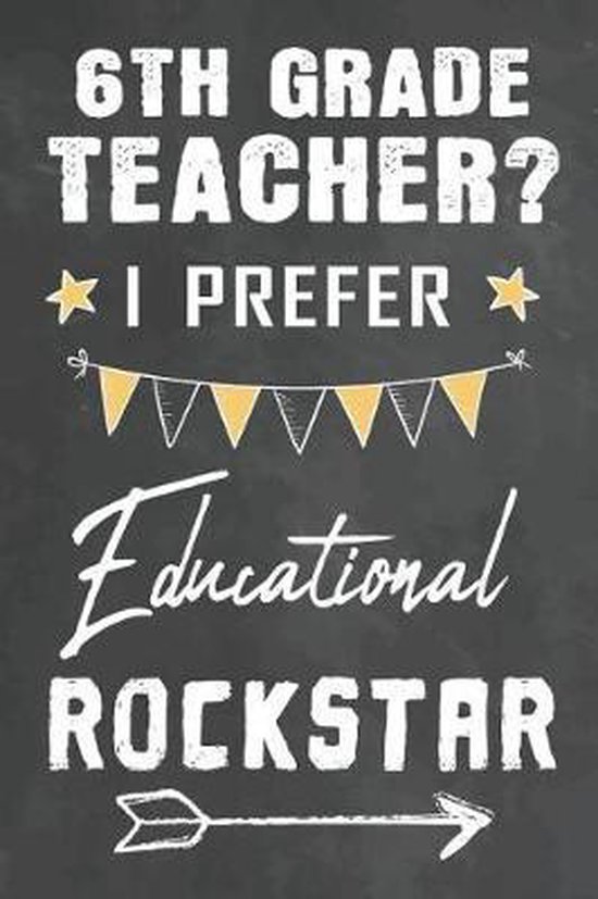 6th Grade Teacher I Prefer Educational Rockstar, Cute Teacher Gifts Ma ...