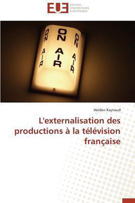 Omn.Univ.Europ.- L'Externalisation Des Productions La T l vision Fran aise,... | bol.com